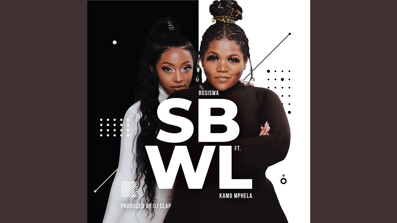 SBWL (feat. Kamo Mphela) - YouTube Music