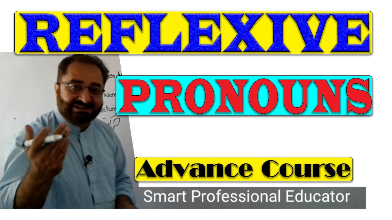 Reflexive Pronouns, Use of Self and Selves, My Self, Our self, Yourself ...