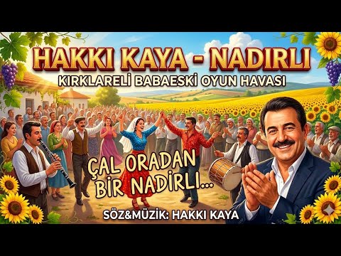 Hakkı Kaya - Nadırlı 💃 (Efsane Trakya Düğün Şarkısı - Kırklareli Babaeski Oyun Havası)
