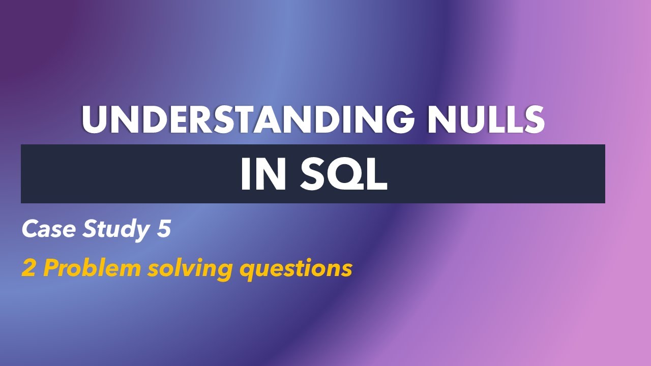Understanding Nulls in SQL - YouTube