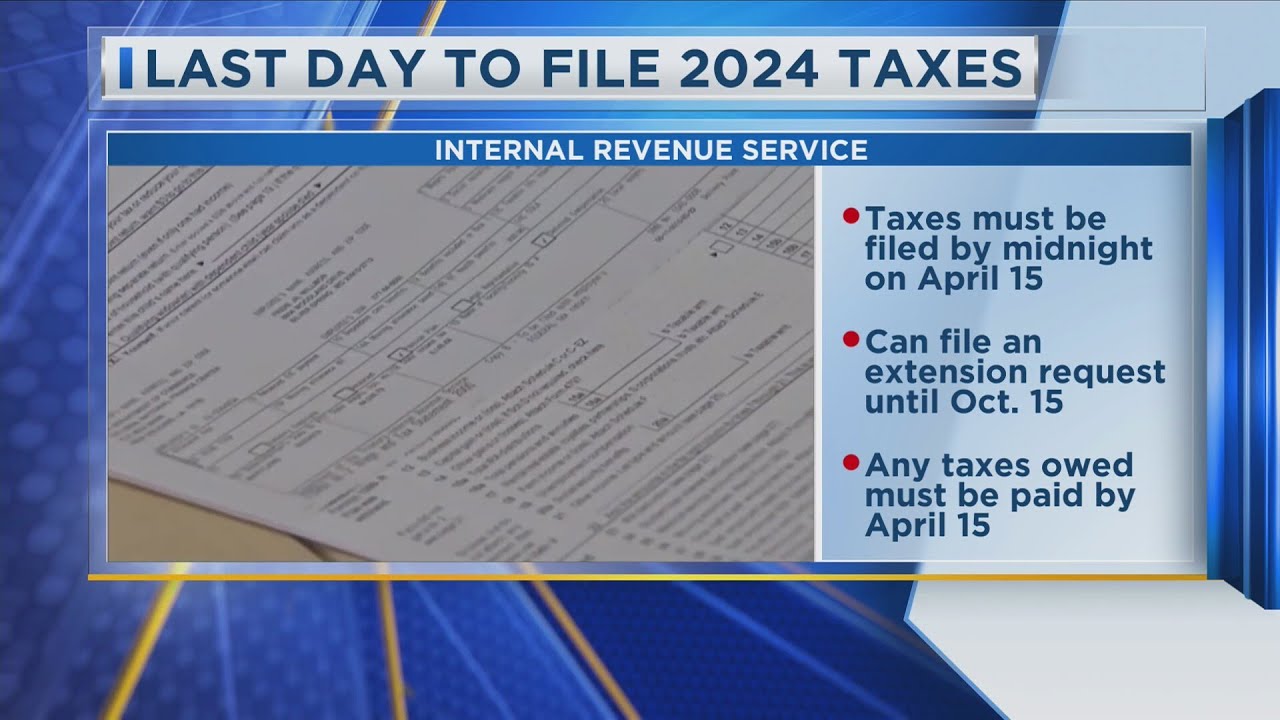 Last Day To File 2024 Taxes - YouTube