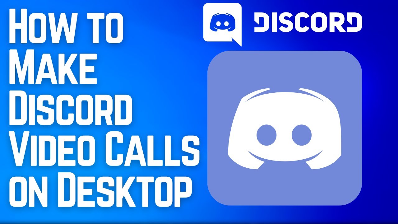 How to Make Discord Video Calls on Desktop - YouTube