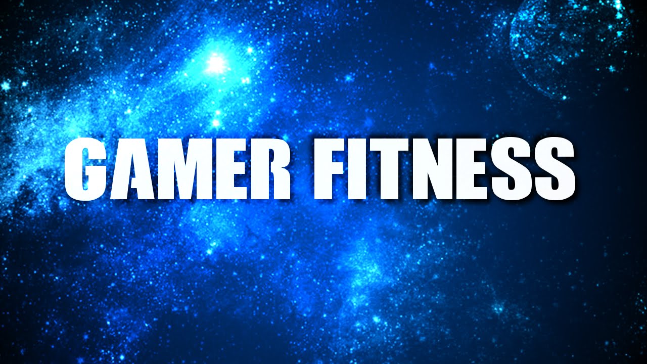 Gamer Fitness - YouTube