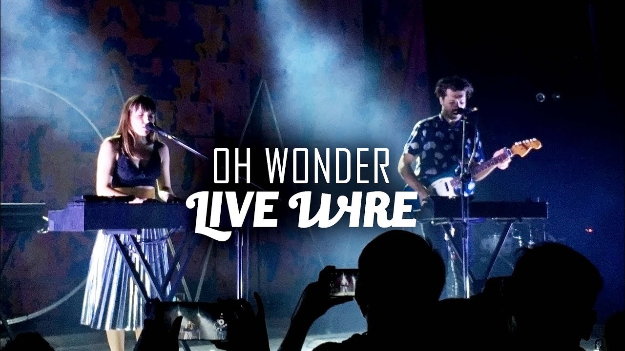Oh Wonder Live in Manila - Live Wire - YouTube