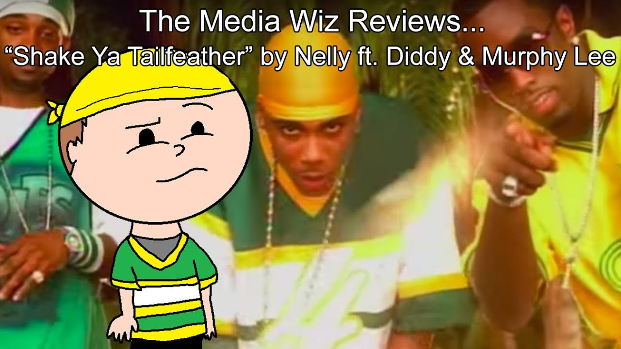 The Media Wiz Reviews... "Shake Ya Tailfeather" by Nelly ft. Diddy and ...