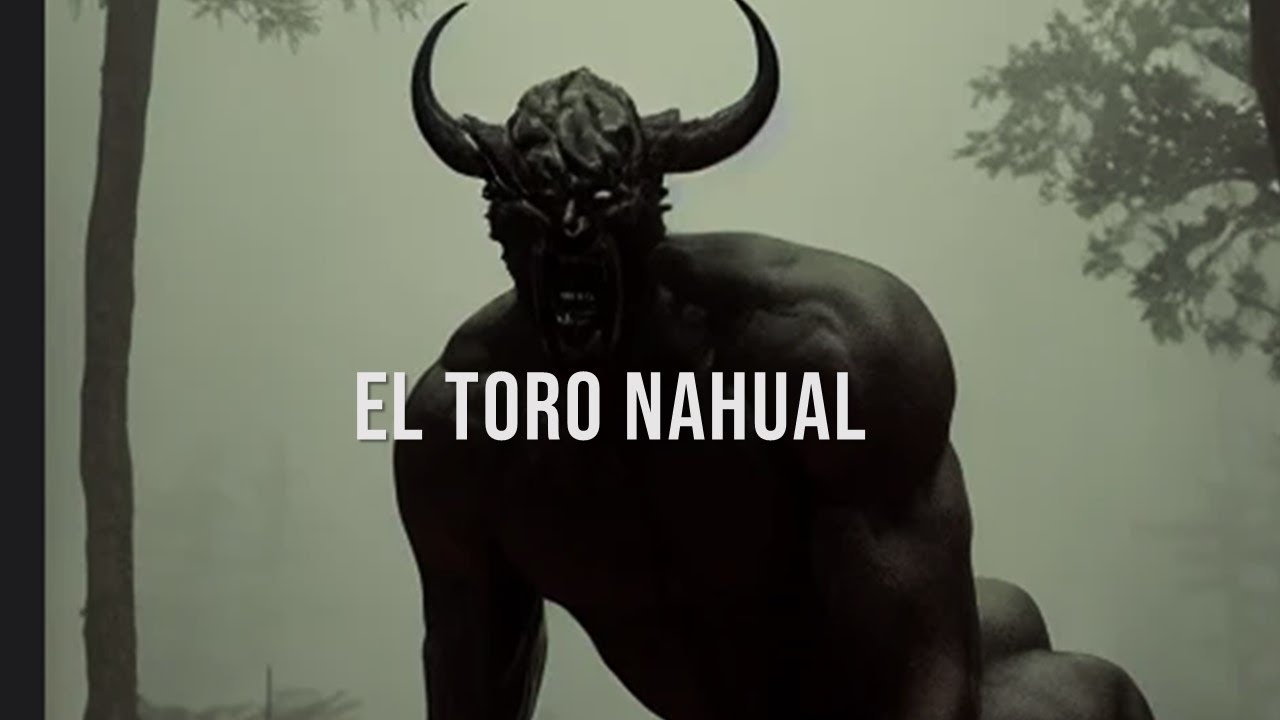 El Toro Nahual (Relatos De Terror) - YouTube
