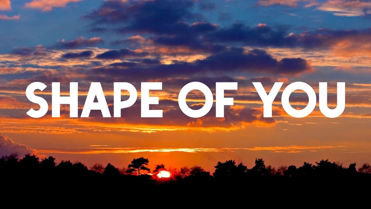 Shape of You - Ed Sheeran (Lyrics) - YouTube