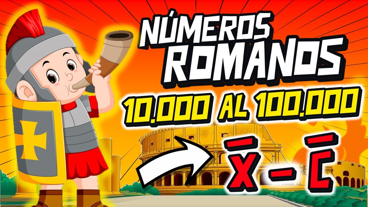 Cómo leer, escribir y representar los NÚMEROS ROMANOS del diez mil al ...