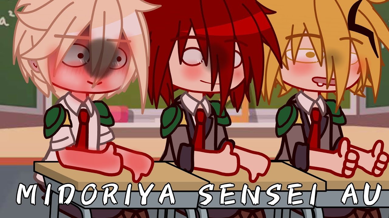 Midoriya sensei AU || MHA/BNHA || READ DESC!! - YouTube