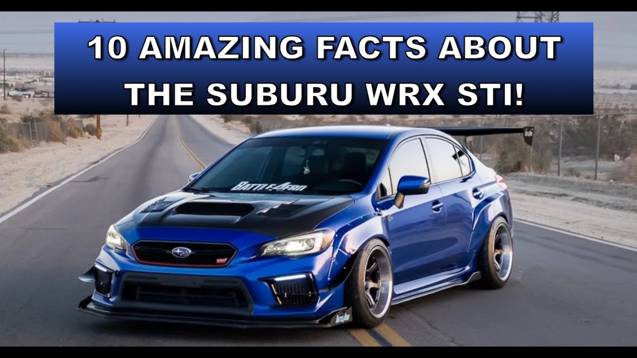 Subu-Who? 10 Amazing Facts About the Suburu WRX STI You Did Not Know ...