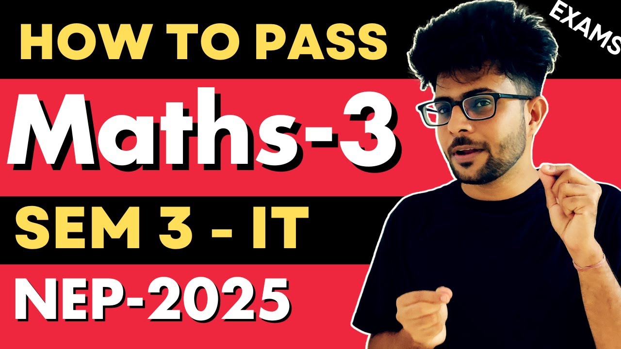 How to Pass Maths 3 - Sem 3 IT NEP 2025 | Applied Mathematics Thinking ...