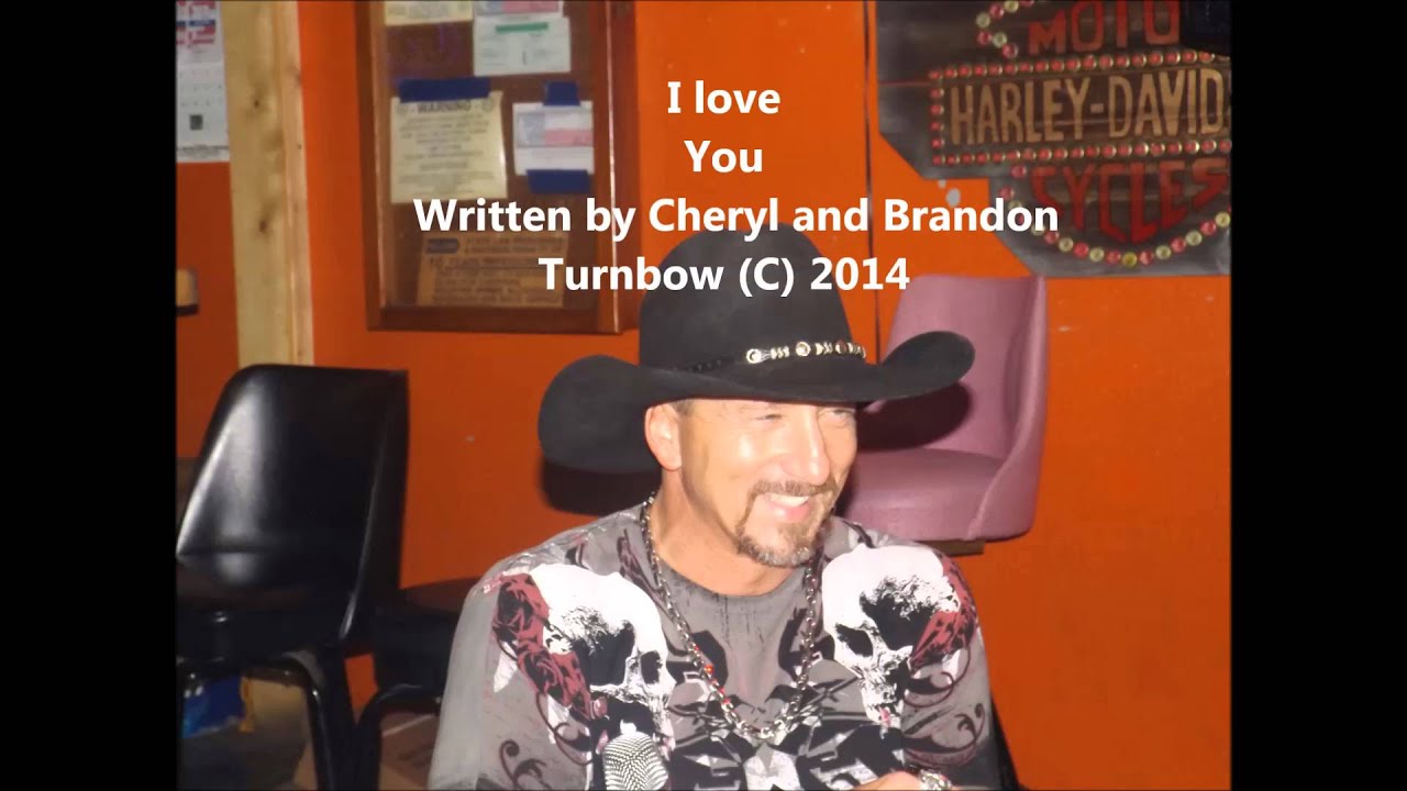 I love you By: Brandon Turnbow (C)2015 - YouTube