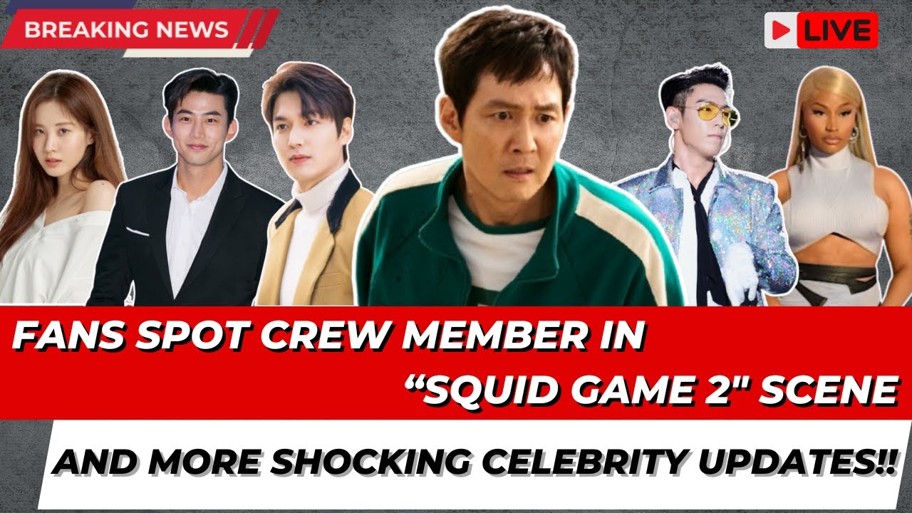 Fans Spot Crew Member in Squid Game 2 Scene and MORE SHOCKING CELEBRITY ...