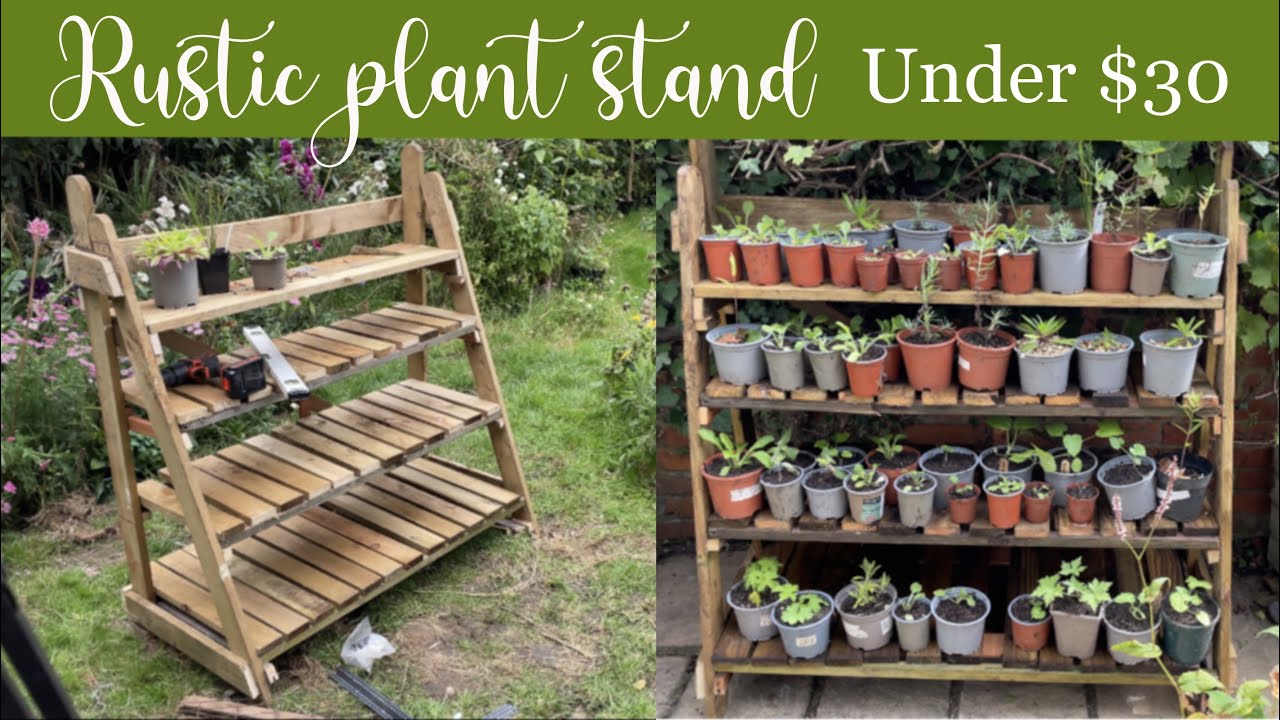How I build a rustic garden plant stand / theatre under $30, for all my ...