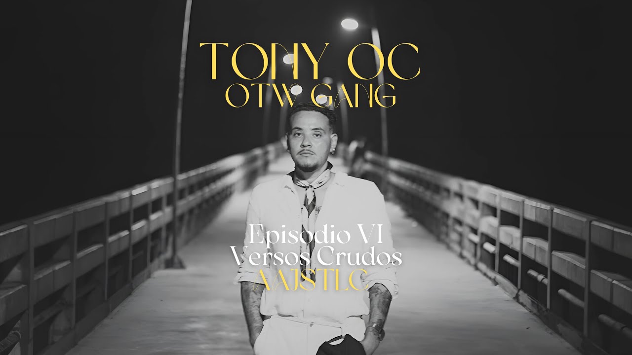 Tony OC, OTW GANG - Versos Crudos Episodio VI (@tonyoc_88) - YouTube