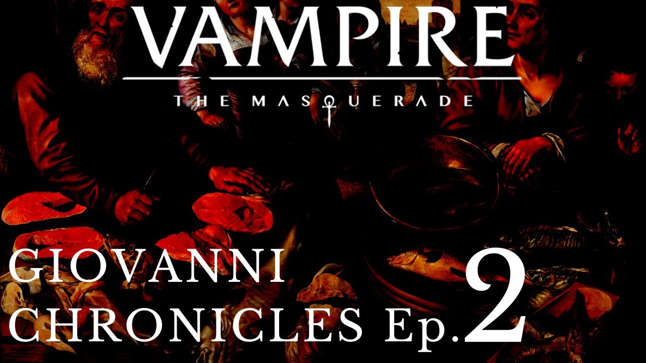 VAMPIRE THE MASQUERADE | Giovanni Chronicles E2: "Predatori e prede ...