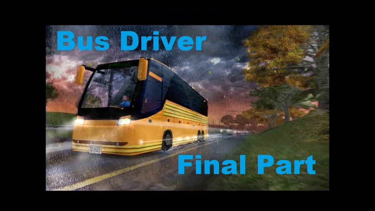 Bus Driver Final Part - YouTube