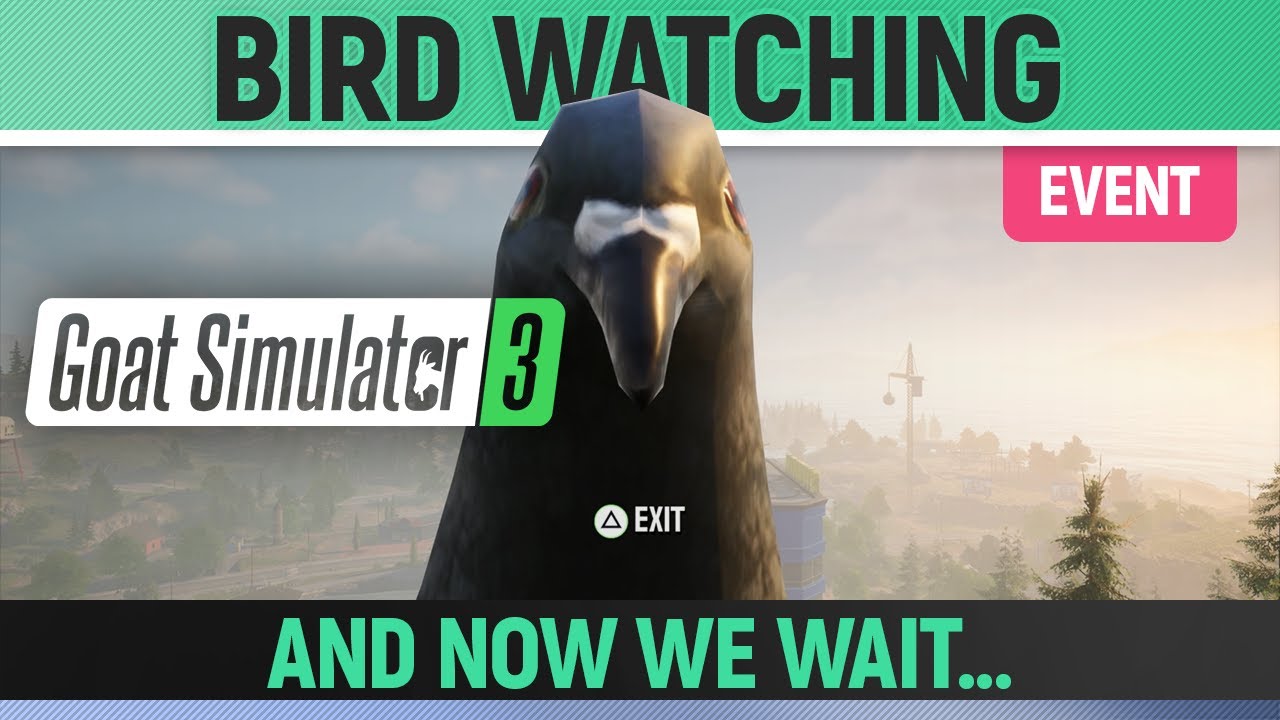 Goat Simulator 3 - Event - Bird Watching - and now we wait... - YouTube