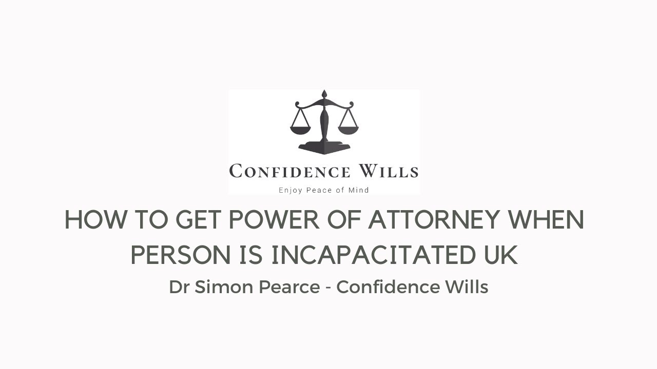 Blog how to get power of attorney when person is incapacitated UK - YouTube