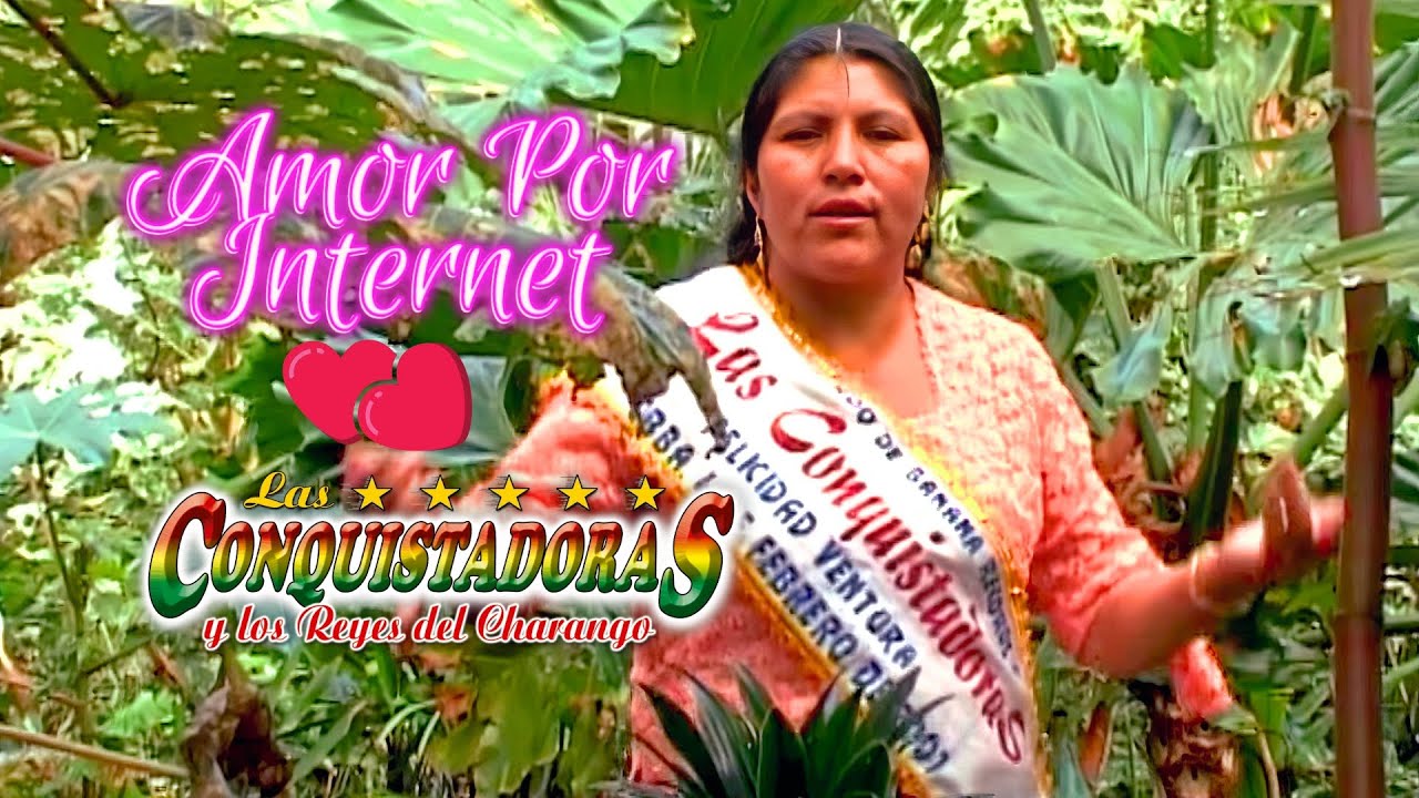 Amor Por Internet - Las Conquistadoras y Los Reyes Del Charango / Éxito ...