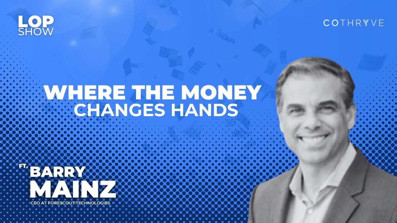 Where the money changes hands, ft. Barry Mainz, CEO at Forescout ...