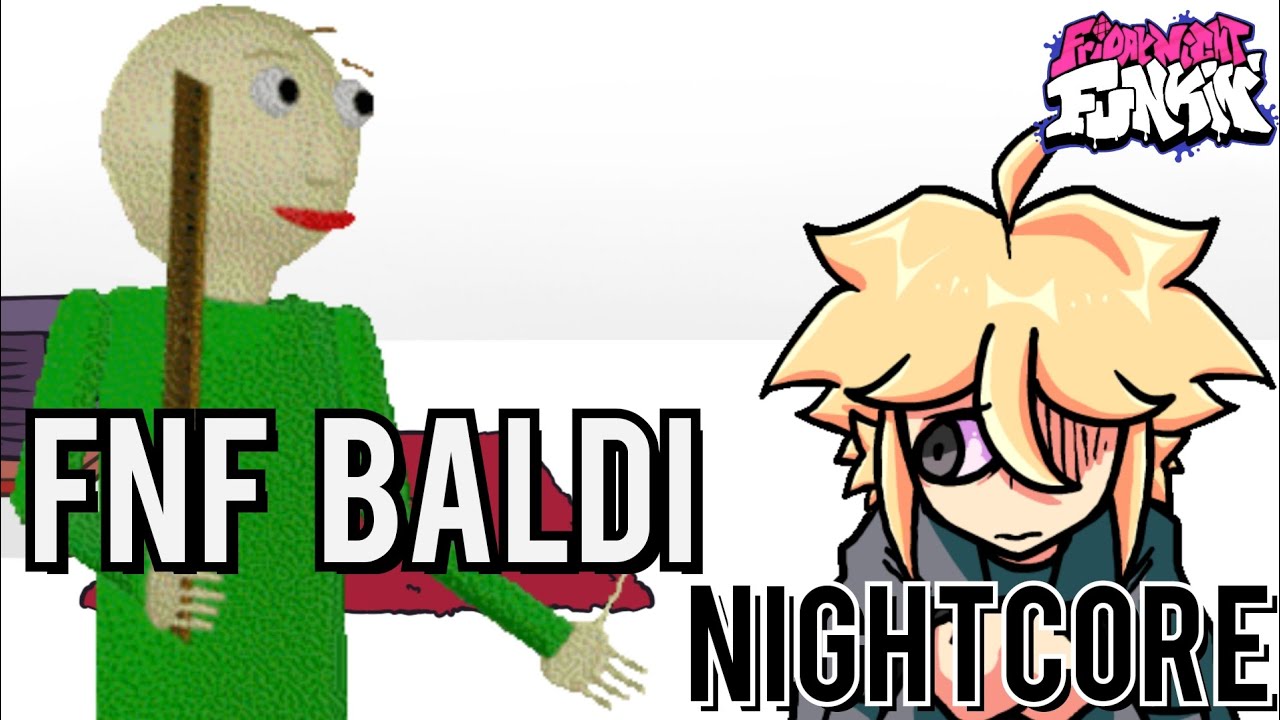 FNF Baldi (Nightcore) | Friday Night Funkin' Vs Baldi | Brighterside ...