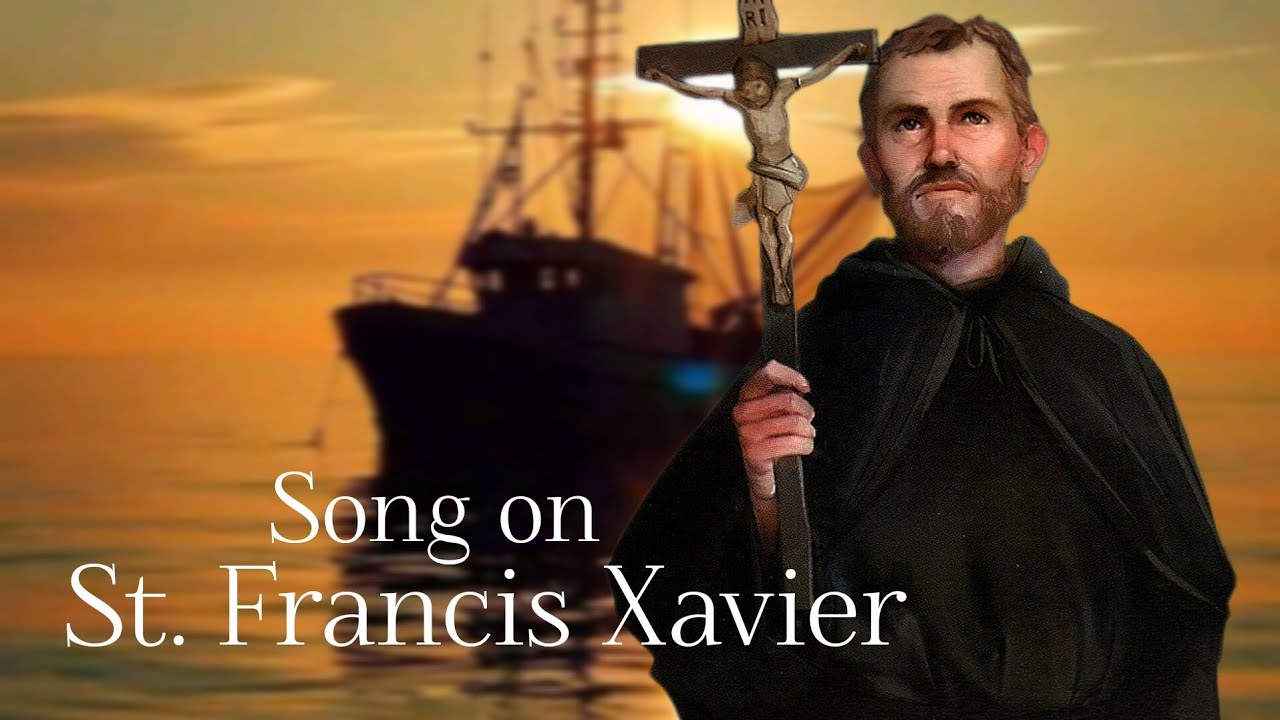 St. Francis Xavier song || English song || Catholic - YouTube