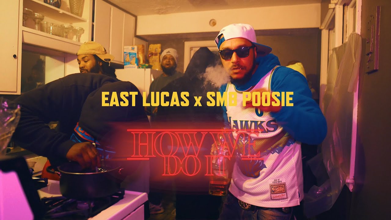 EAST LUCAS x SMB POOSIE "How We Do IT'' (OFFICIAL MUSIC VIDEO) - YouTube