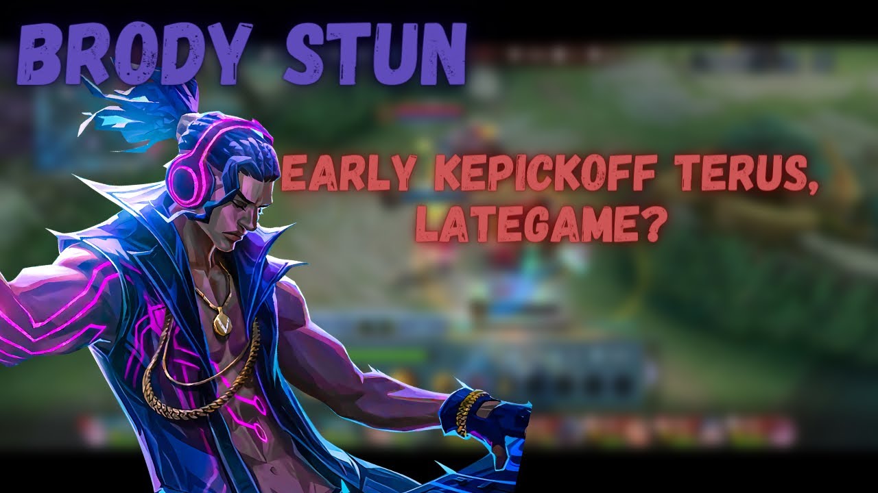 BRODY STUN EARLY KEPICKOFF TERUS , LATEGAME? GASKEN LAH ...