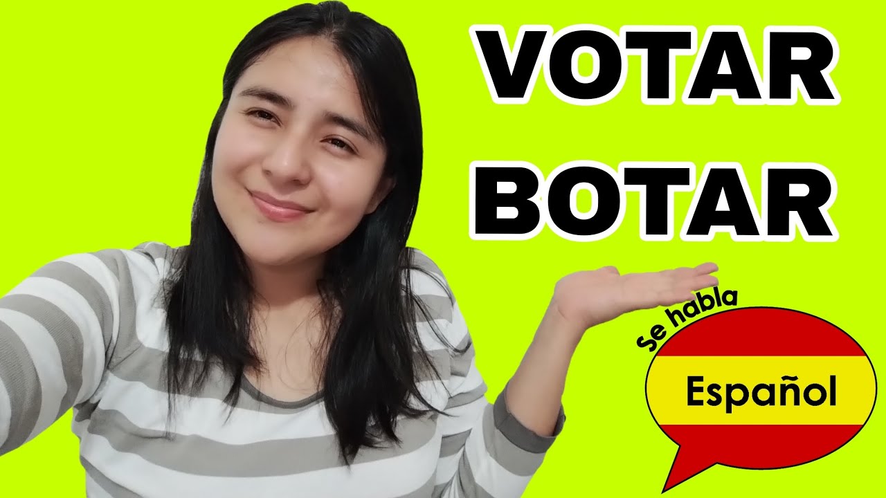 El botar vs votar - YouTube