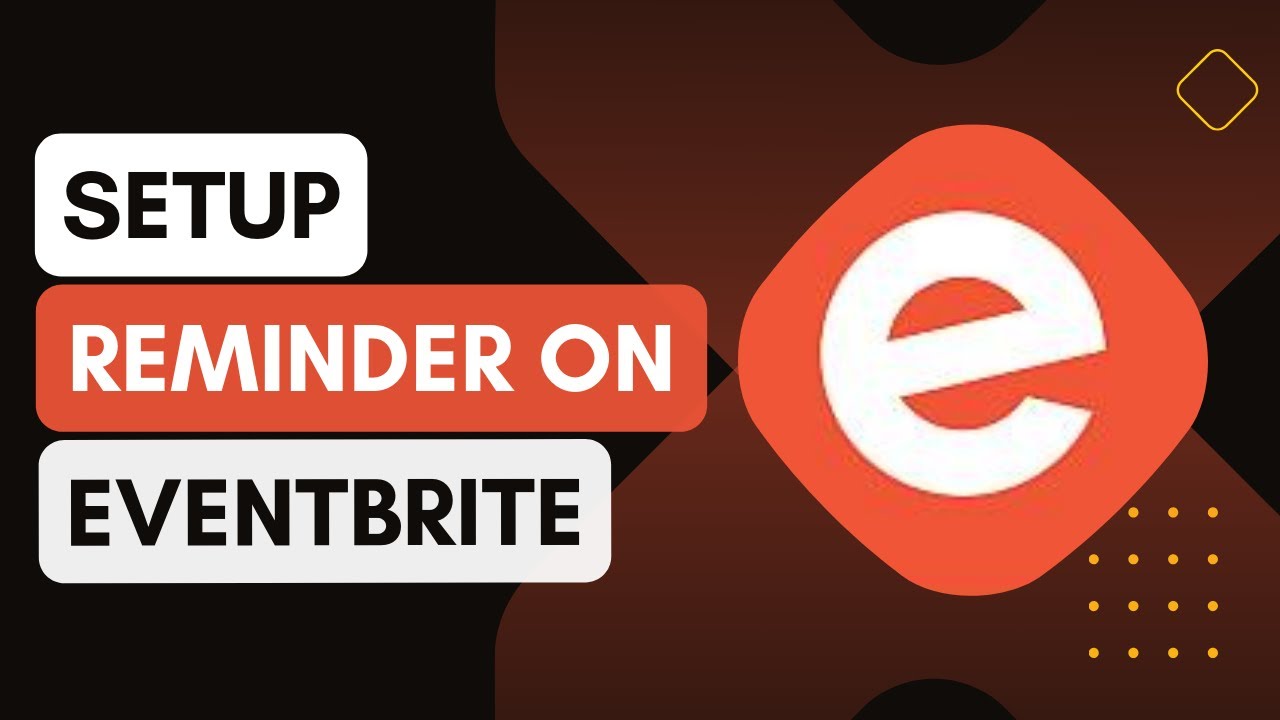 How To Set Up Event Reminders On Eventbrite ! - YouTube