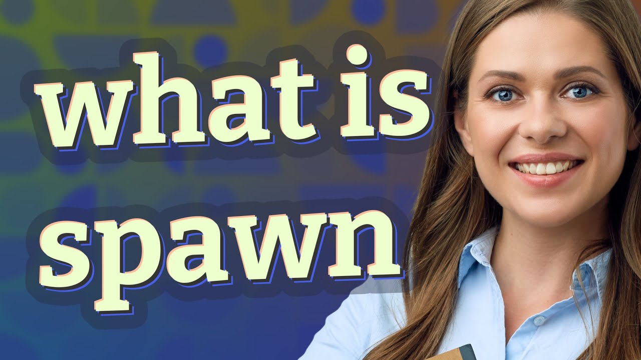 Spawn Meaning Of Spawn YouTube spawn-meaning-of-spawn-youtube