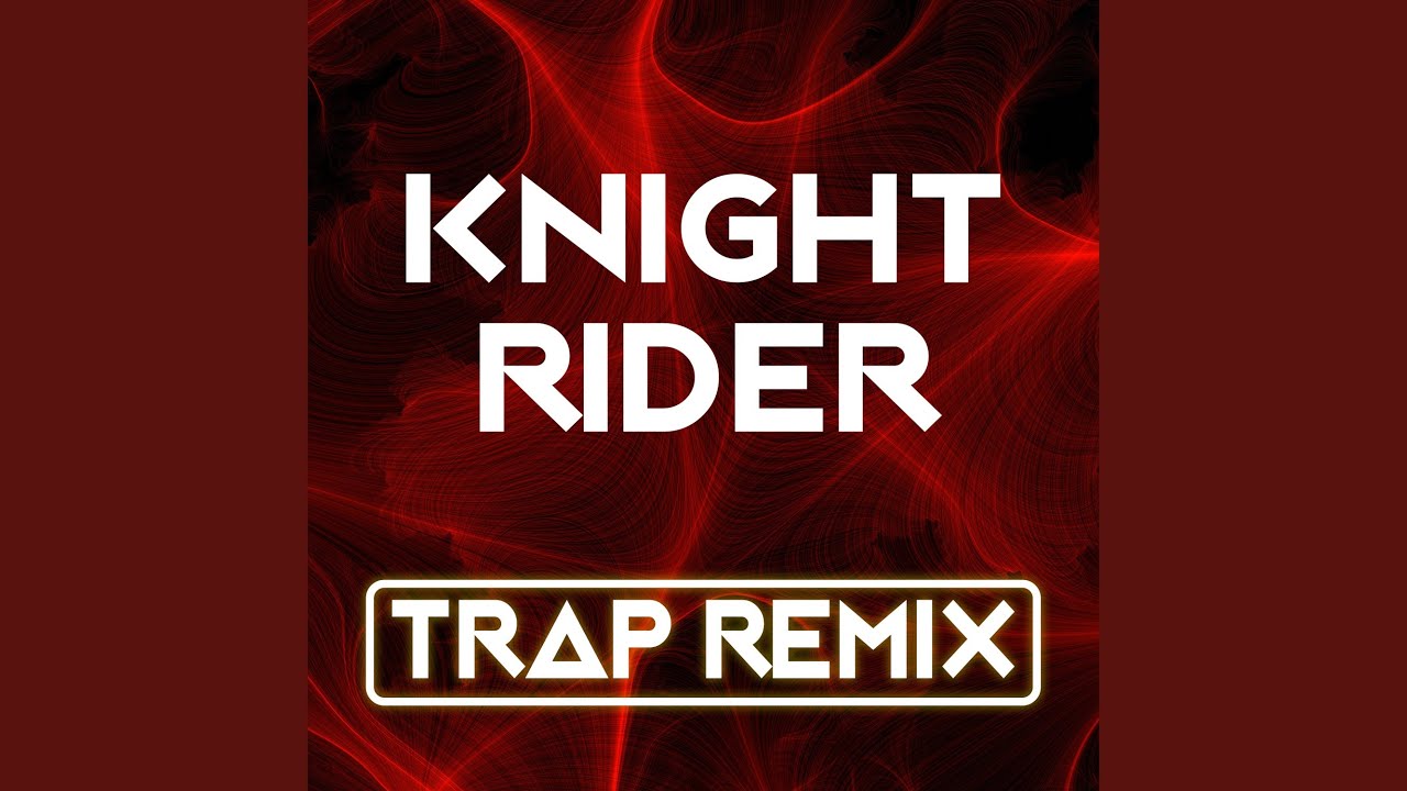 Knight Rider (Trap Remix) - YouTube