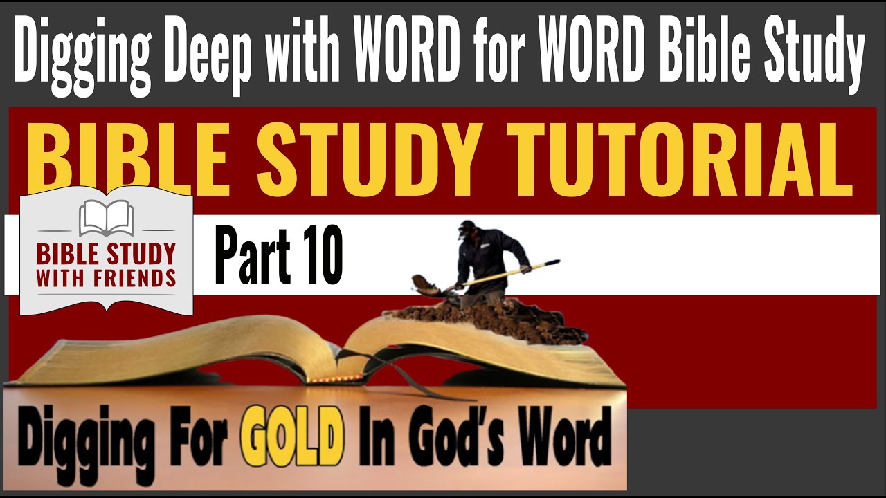 Bible Study Tutorial For Beginners Part 10 Digging Deep With Word for bible-study-tutorial-for-beginners-part-10-digging-deep-with-word-for