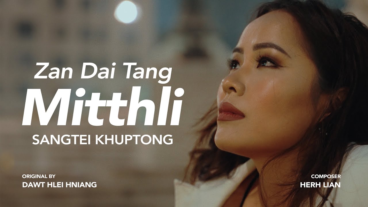 Zan Dai Tang Mitthli Cover II Sangtei Khuptong - YouTube