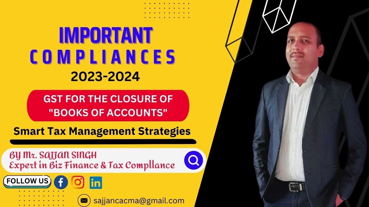 Important Compliance in GST for the closure of BOOKS OF ACCOUNTS FY ...