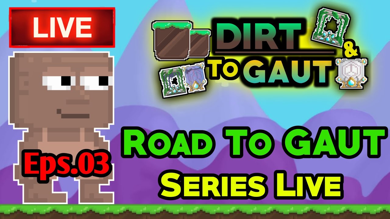 Series Live Growtopia - Dirt To GAUT?! 🤑 (Ep.03) - YouTube