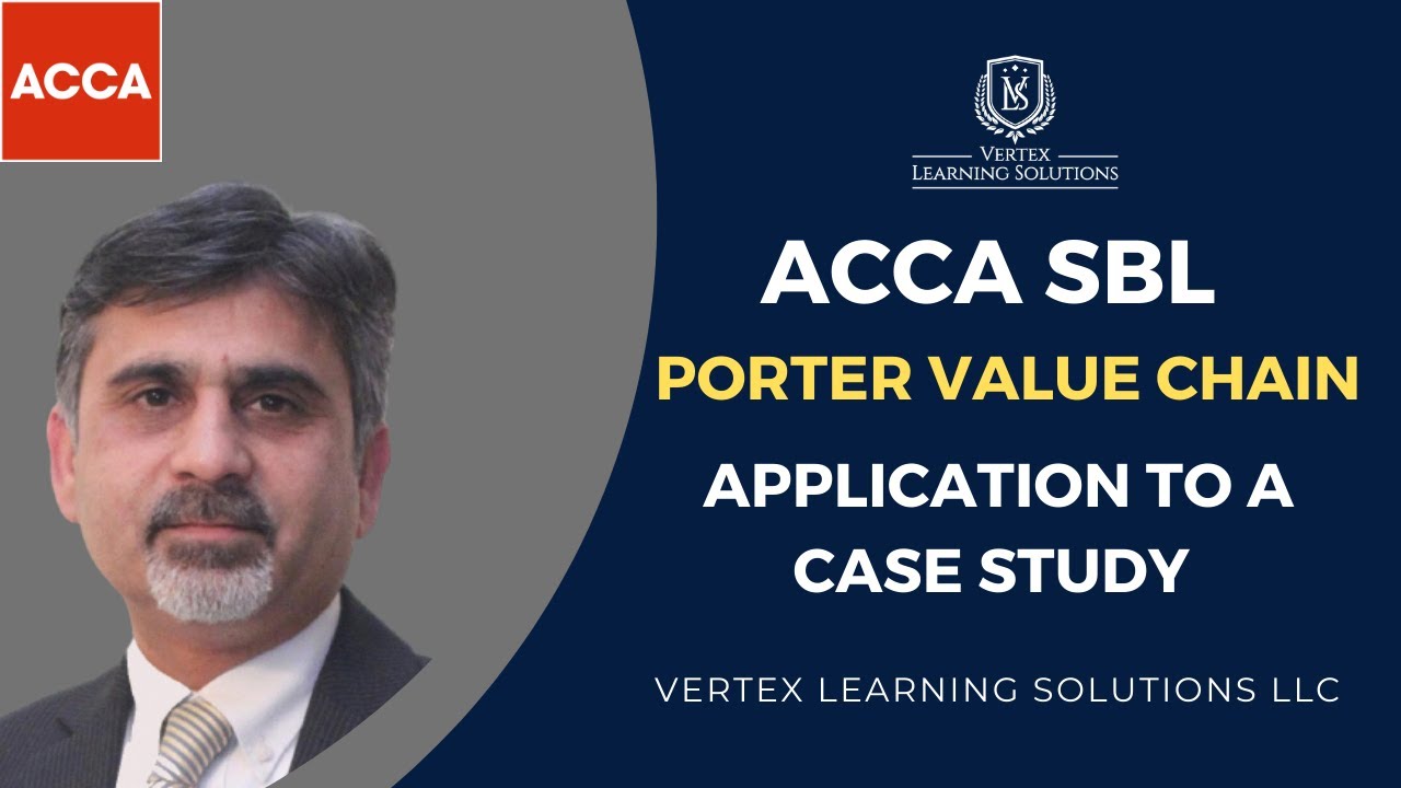 ACCA SBL | Porter Value Chain | Application to a case study | ACCA Exam ...
