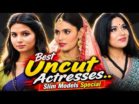 Top 10 Best Uncut Actress - Slim Edition | Beautiful Desi Uncut Models