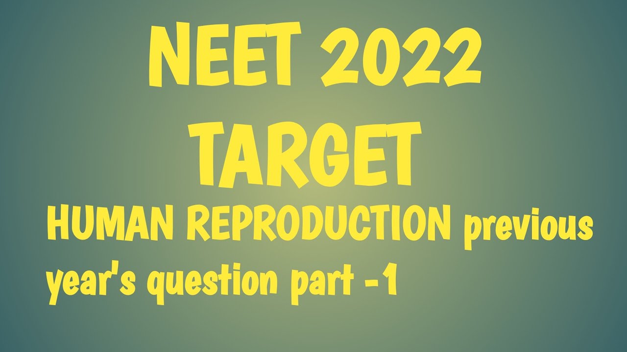 human reproduction previous year question /NEET previous year's ...