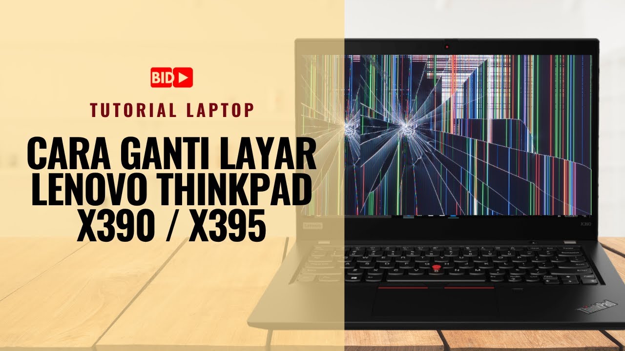 Tutorial ganti layar LCD Lenovo ThinkPad X390 dan X395 - Cara Melepas ...
