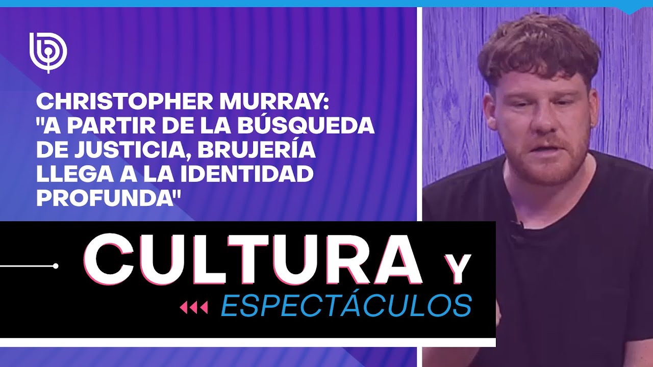 Christopher Murray: "A partir de la búsqueda de justicia, Brujería ...