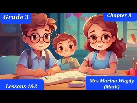 Math Grade 3 Second Term Chapter 8 Lessons 1 and 2 Exploring Unit ...