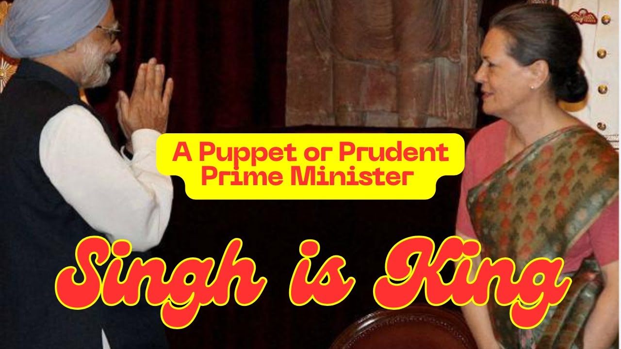 Singh Is King: A Puppet or Prudent Prime Minister? - YouTube