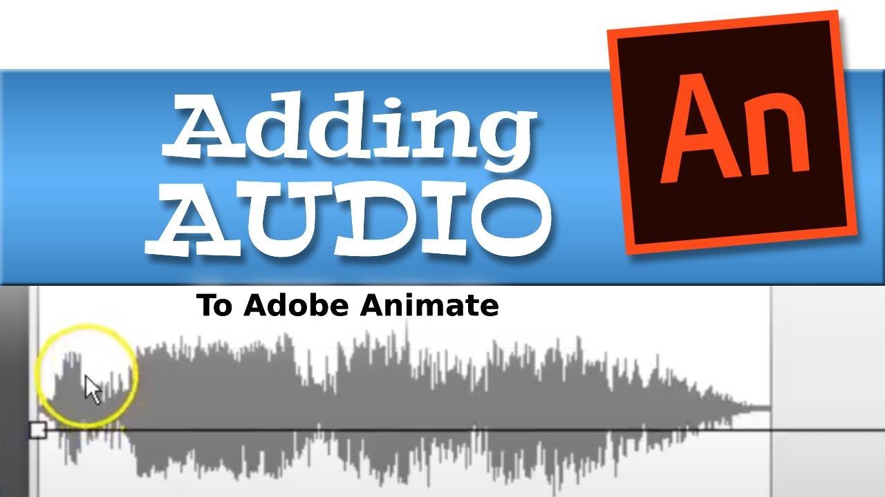Adobe Animate Adding and Understanding AUDIO YouTube adobe-animate-adding-and-understanding-audio-youtube