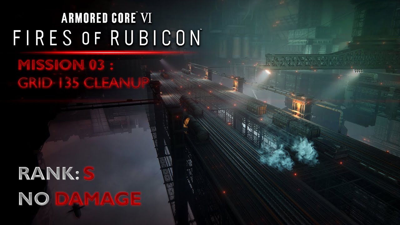 Armored Core VI: FIRES OF RUBICON - GRID 135 CLEANUP - S-RANK - NO ...