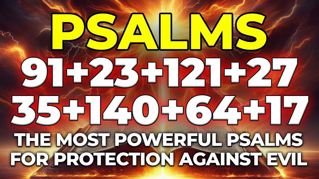 The Most Powerful Psalms for Protection Against Evil | Psalms 91, 23 ...