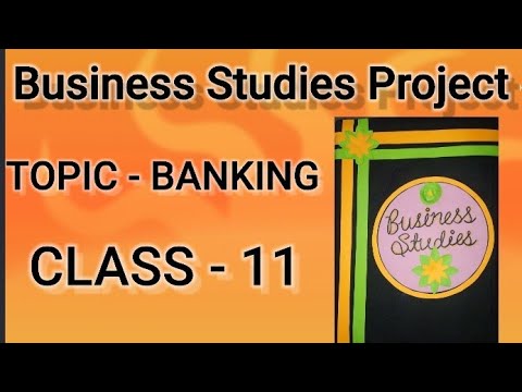 BANKING PROJECT FOR CLASS 11 | BUSINESS STUDIES PROJECT 🌸🌸 - YouTube