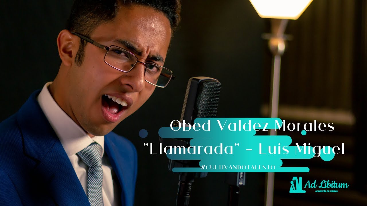 "Llamarada" - Luis Miguel (Cover) FT Obed Valdez Morales - YouTube