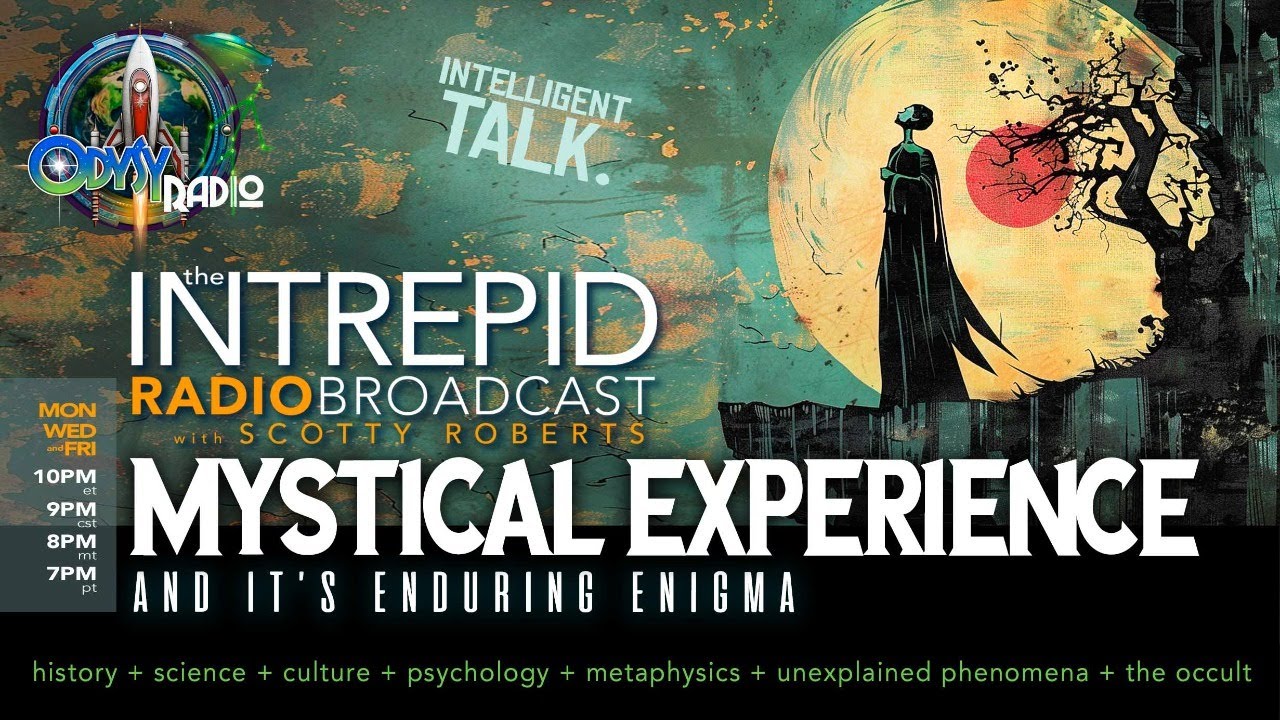 "THE ENDURING ENIGMA OF MYSTICAL EXPERIENCE" - The Intrepid Radio ...